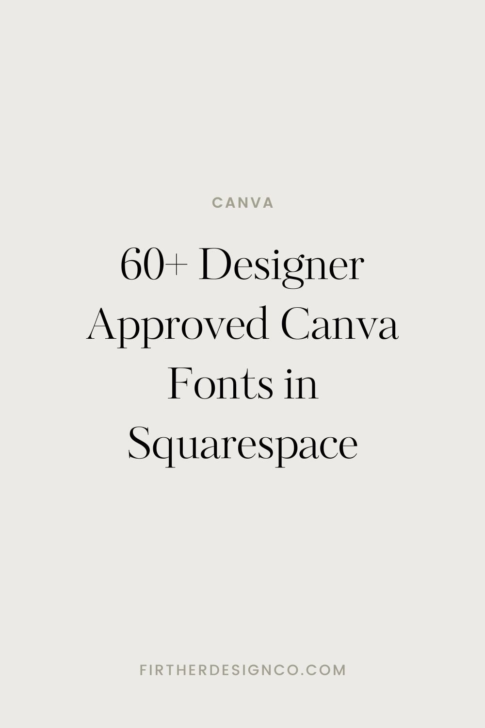 60+ Designer Approved Canva Fonts in Squarespace — Firther Design Co ...
