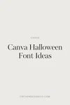Canva Halloween Font Ideas — Firther Design Co. | Canva Templates ...