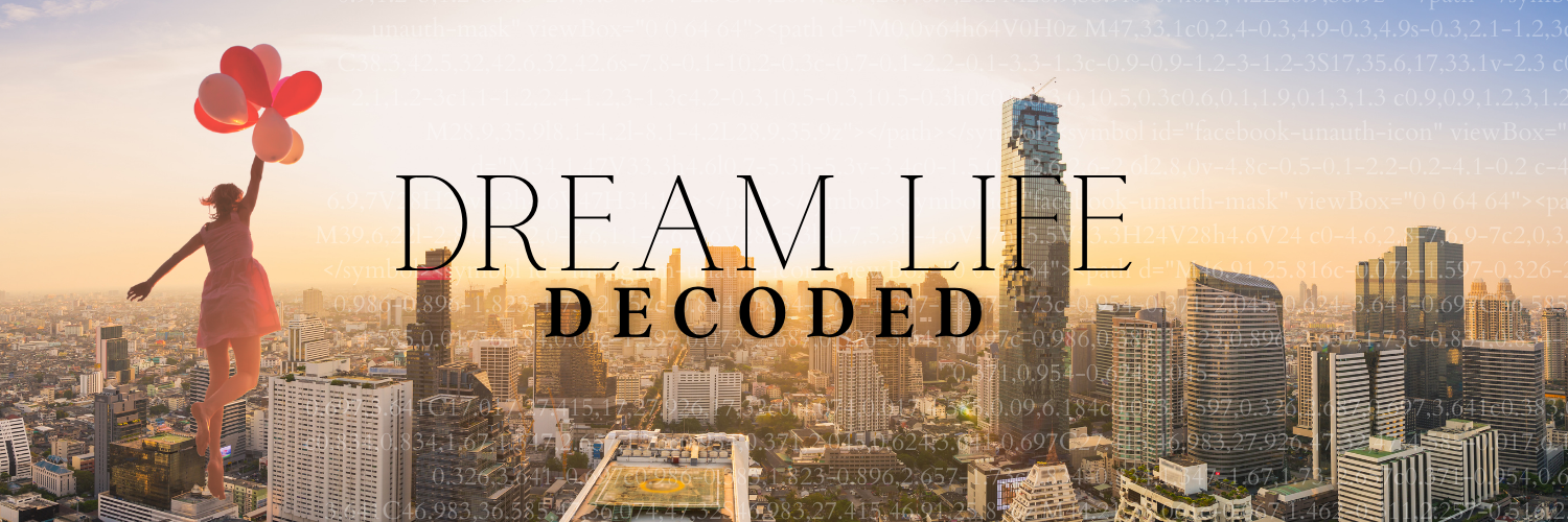 Welcome to Dream Life Decoded