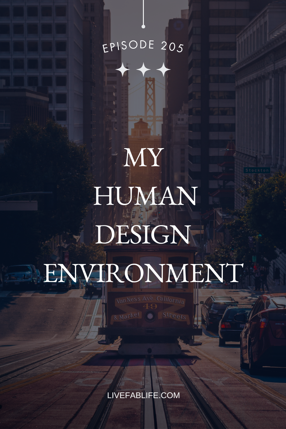 Episode 205: My Human Design Environment — Live FAB Life