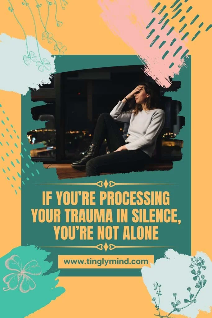 If You’re Processing Your Trauma in Silence, You’re Not Alone | Loveful ...