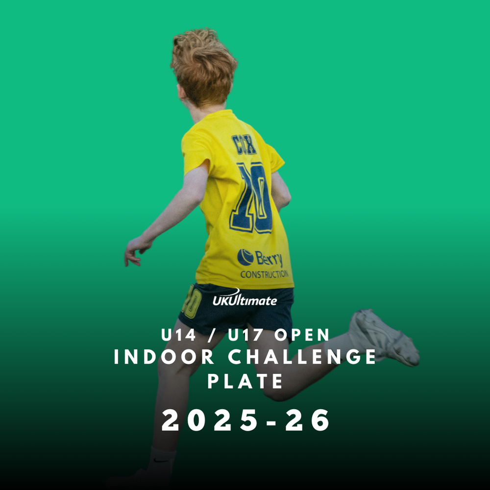 UKU U14 / U17 Open Indoor Challenge Plate, 2025-26 — UK Ultimate