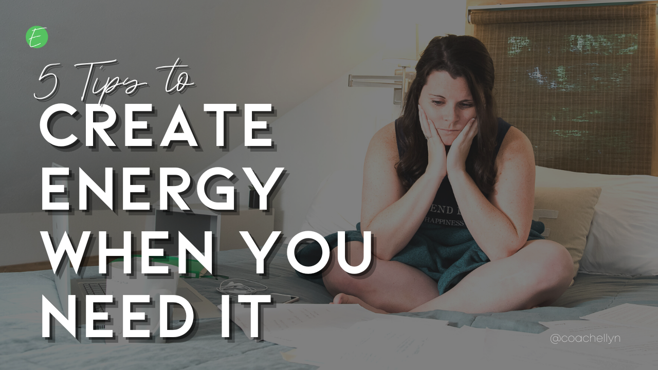 5 Tips for Creating ENERGY On Demand — Coach Ellyn