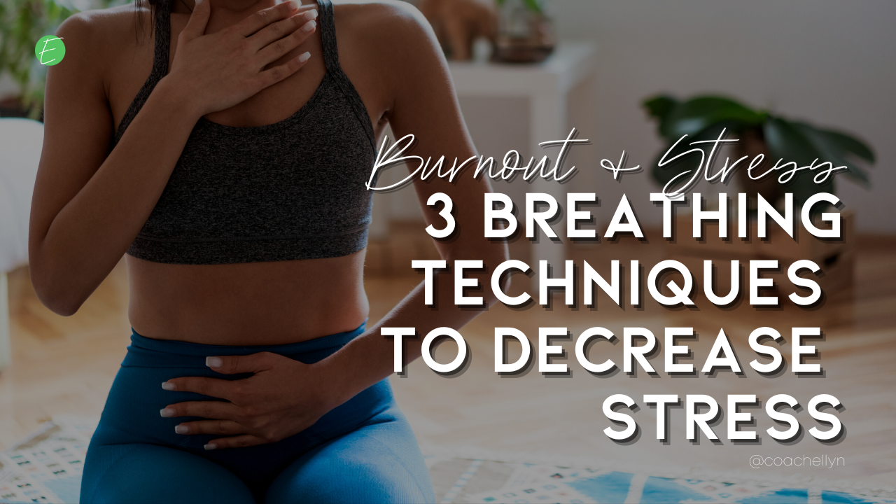 3 Breathing Techniques to Decrease Stress — Coach Ellyn