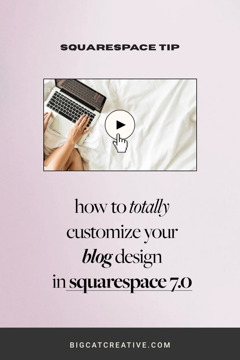 How to Customize Your Blog Design in Squarespace 7.0 — Big Cat Creative ...