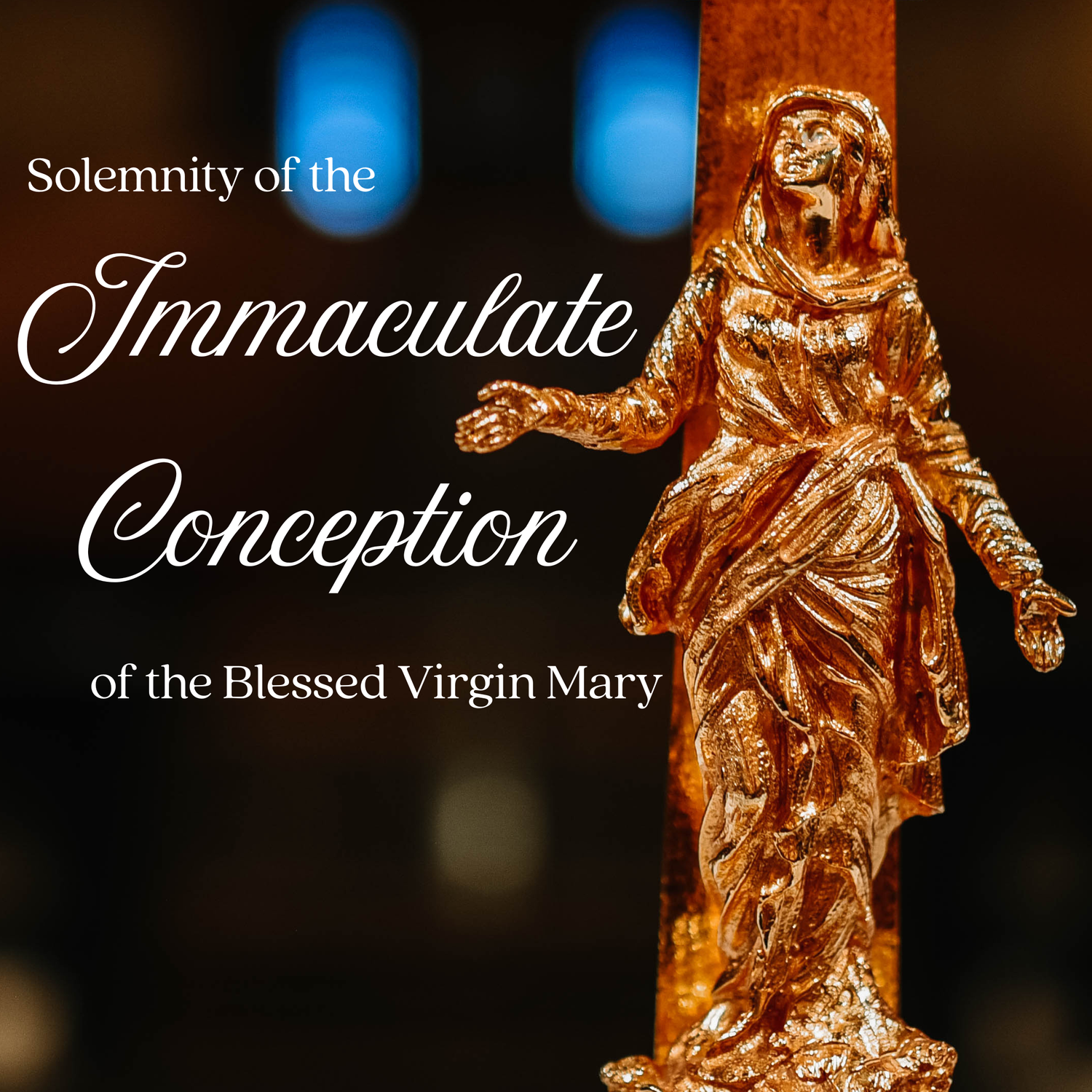 Holy Day of Obligation: The Solemnity of the Immaculate Conception ...