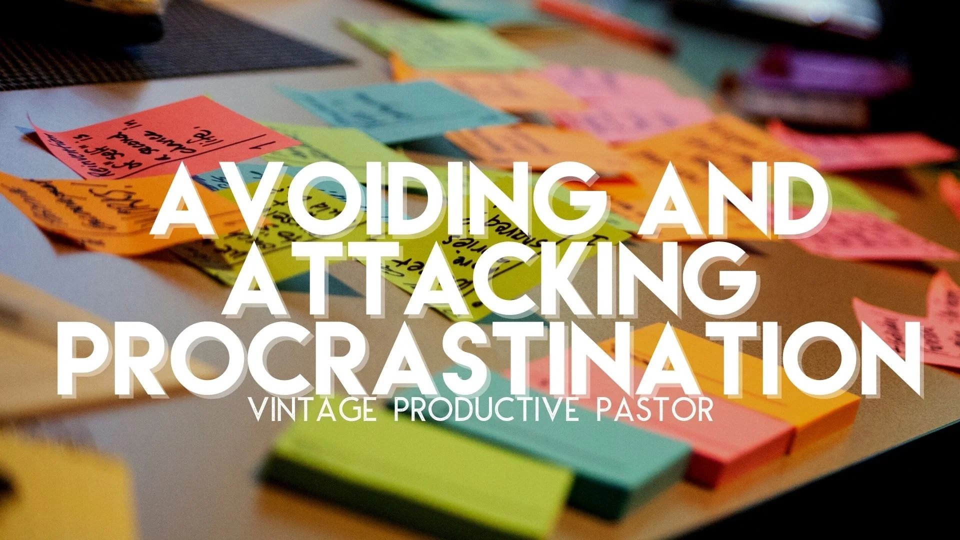 PP041 Avoiding and Attacking Procrastination — Rev. Chad Brooks