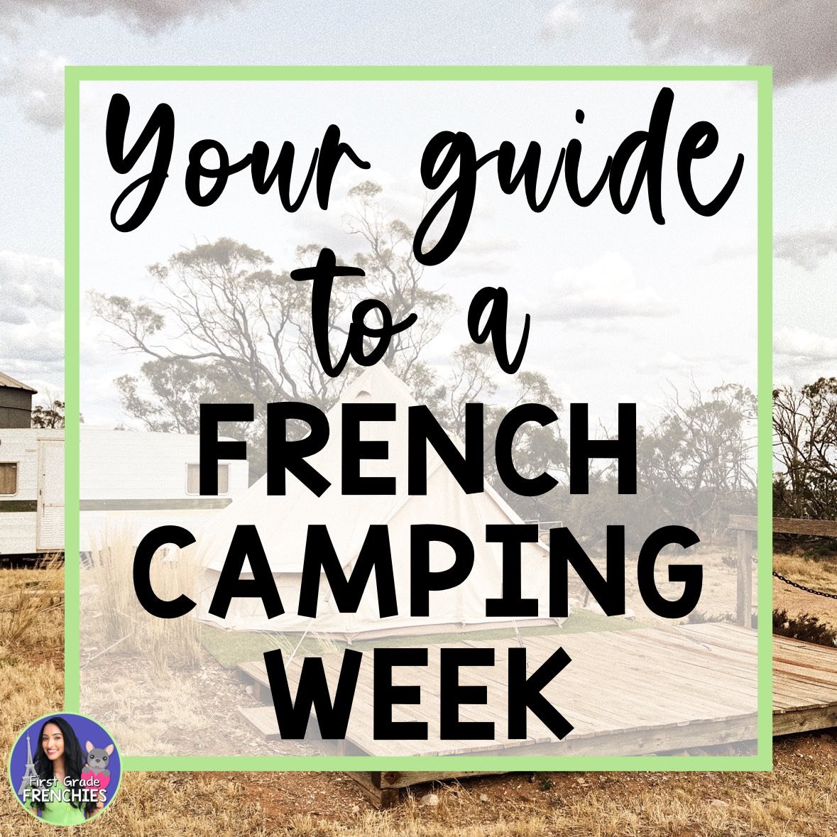Your Guide to a French Camping Theme Week — First Grade Frenchies