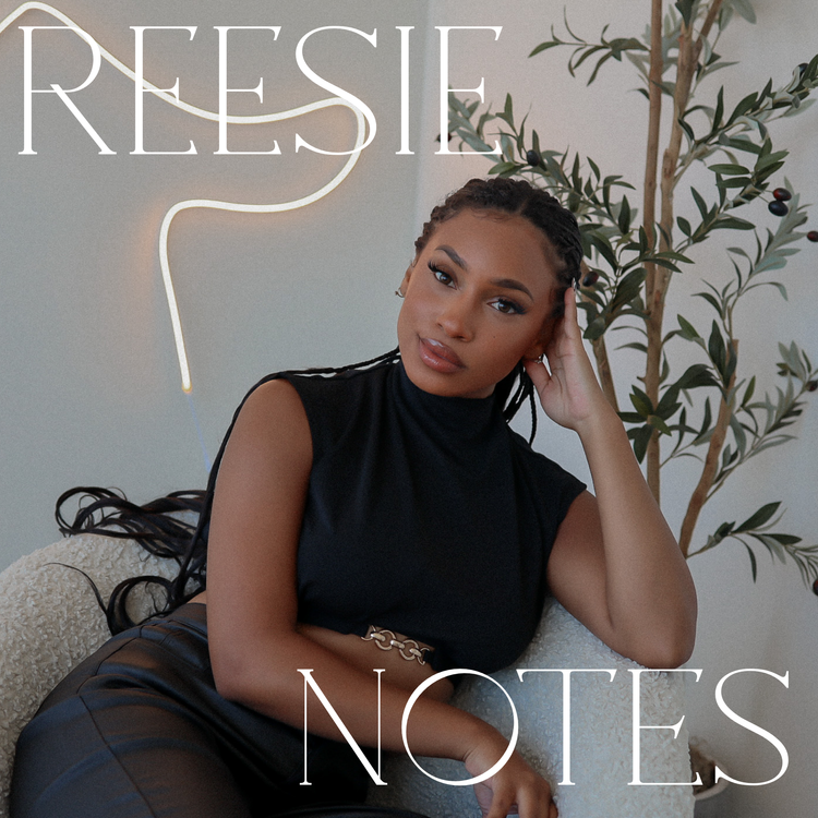 Reesie Notes — love reesie