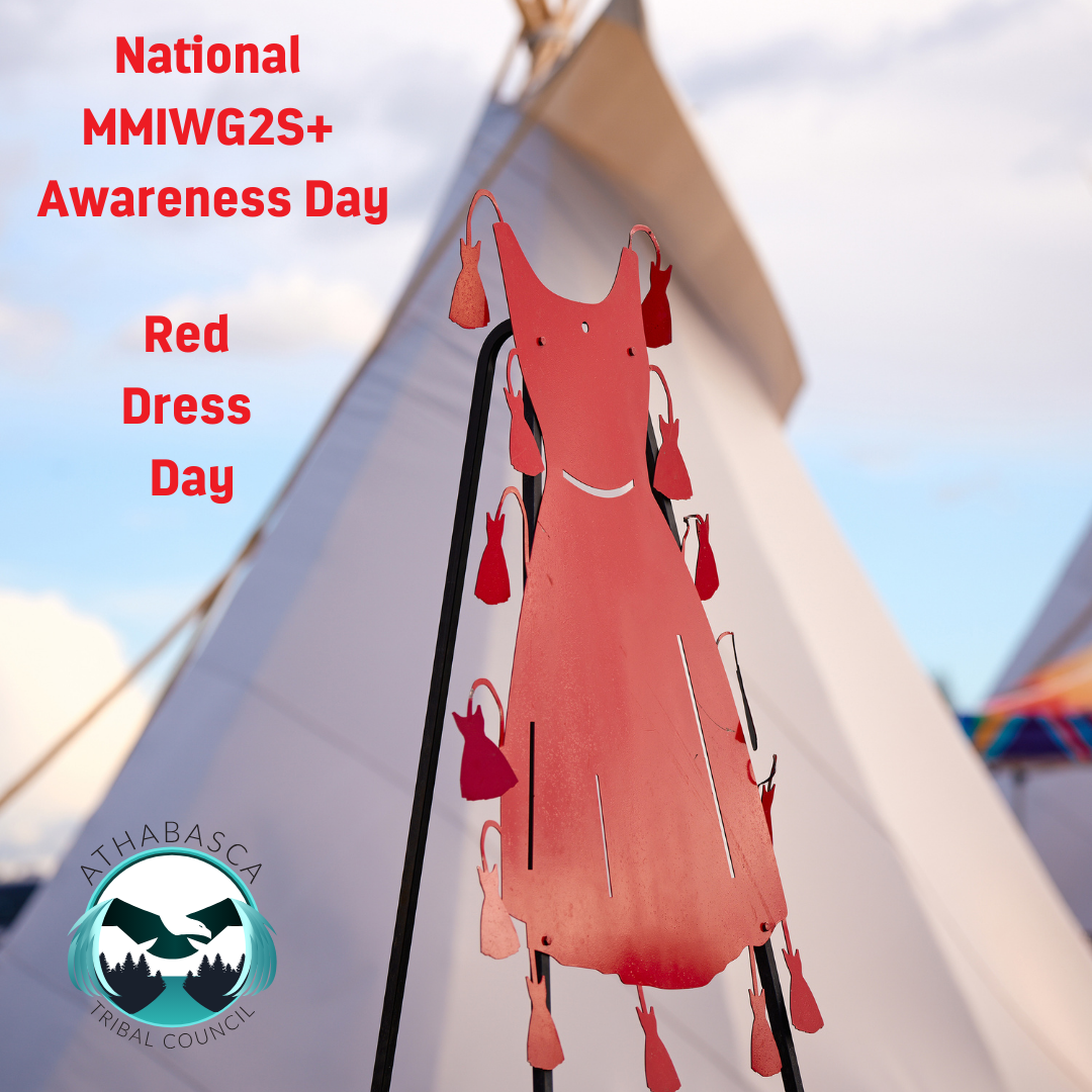 National MMIWG2S+ Awareness Day - Red Dress Day — Athabasca Tribal Council