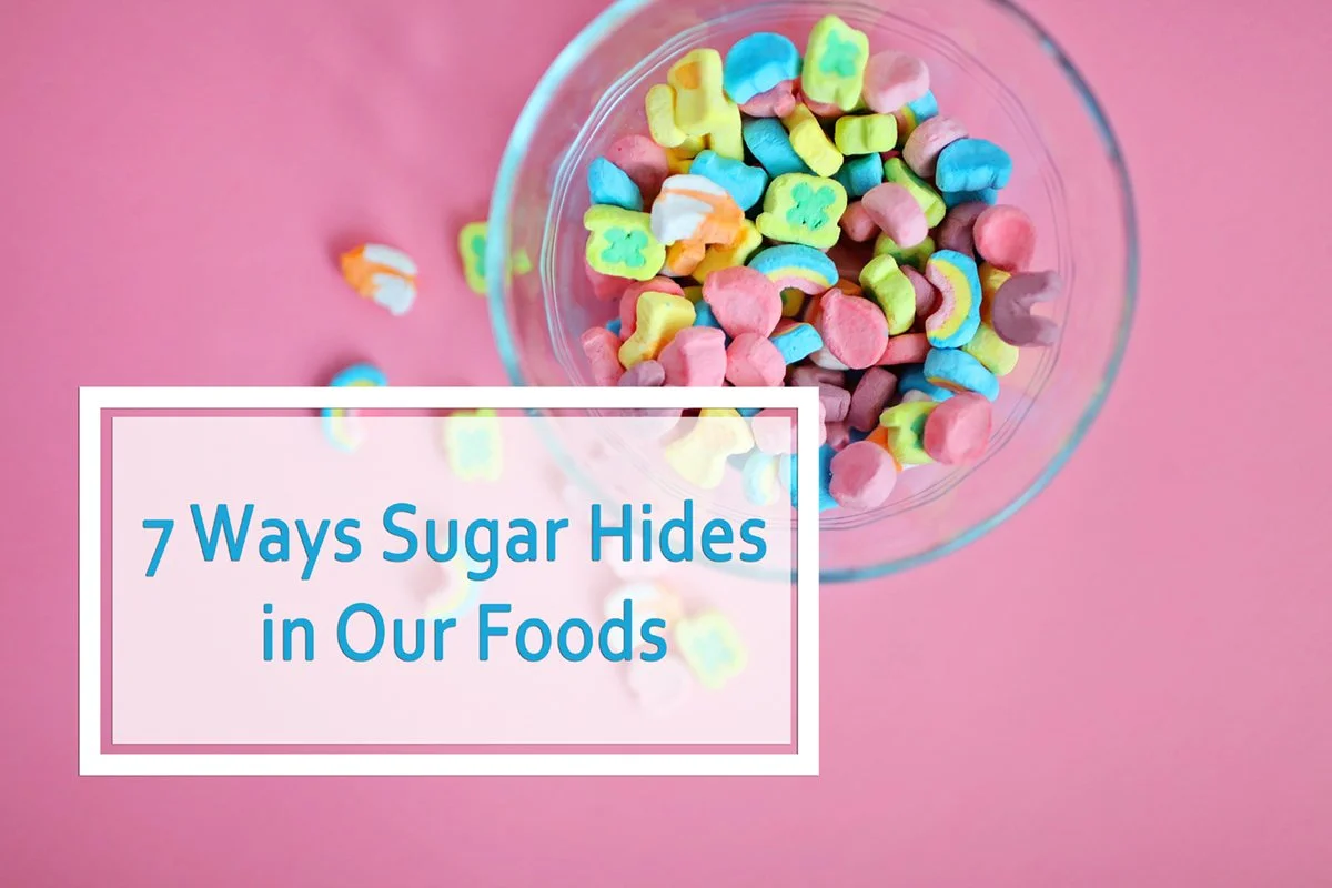 7 Ways Sugar Hides in Our Food — Forest Creek Wellness