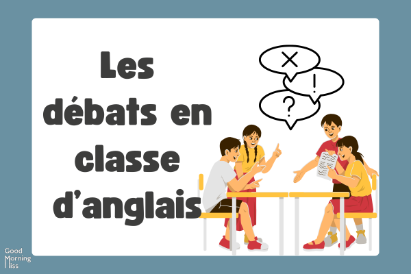 Organiser des débats en anglais — Good Morning Miss Organiser des débats en anglais — Good Morning Miss