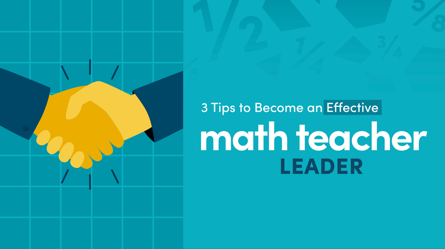 3 Essential Tips to Become an Effective Math Teacher-Leader — Mix and Math