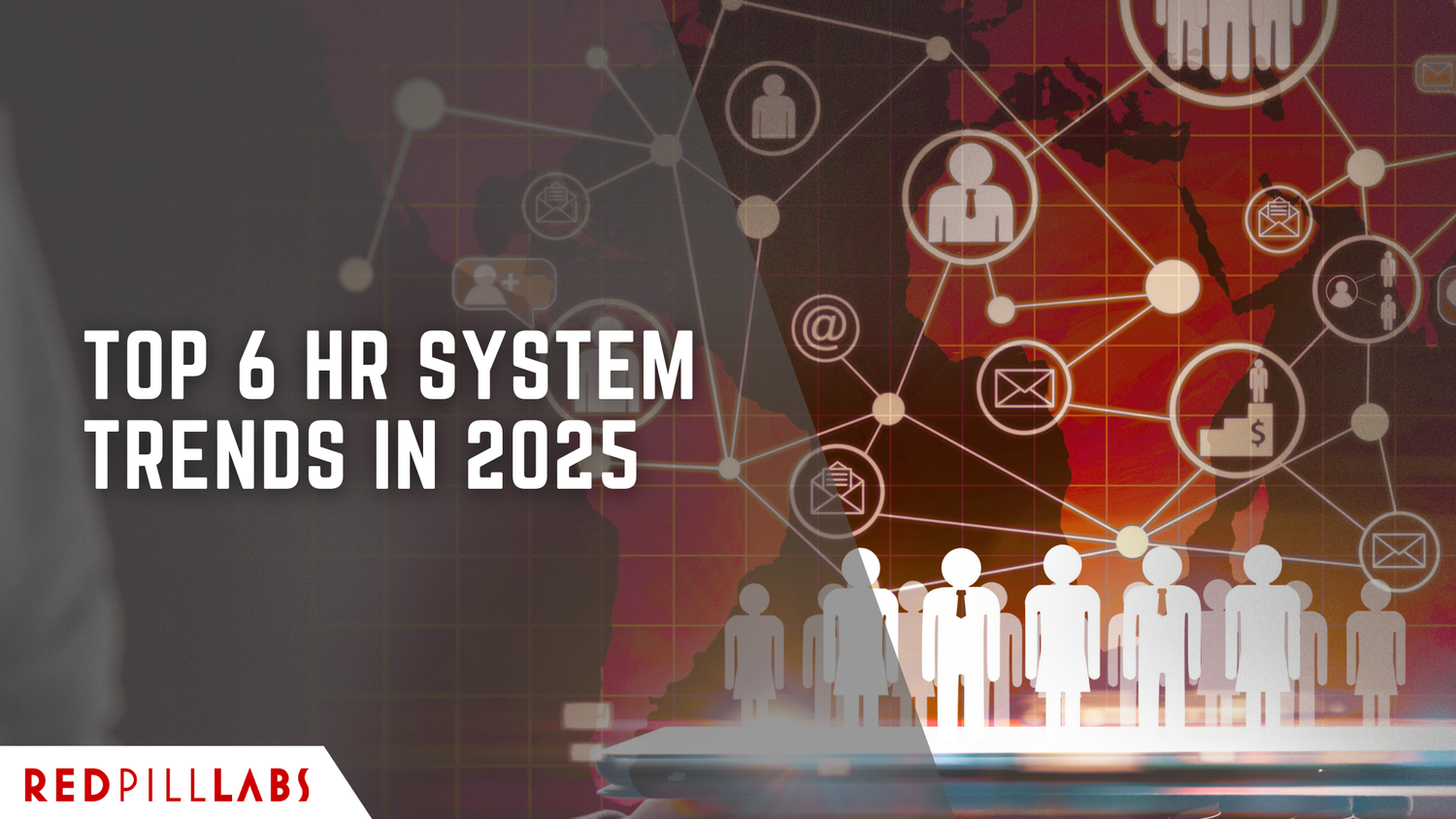 Top 6 HR System Trends in 2025 — Red Pill Labs | Software Selection ...