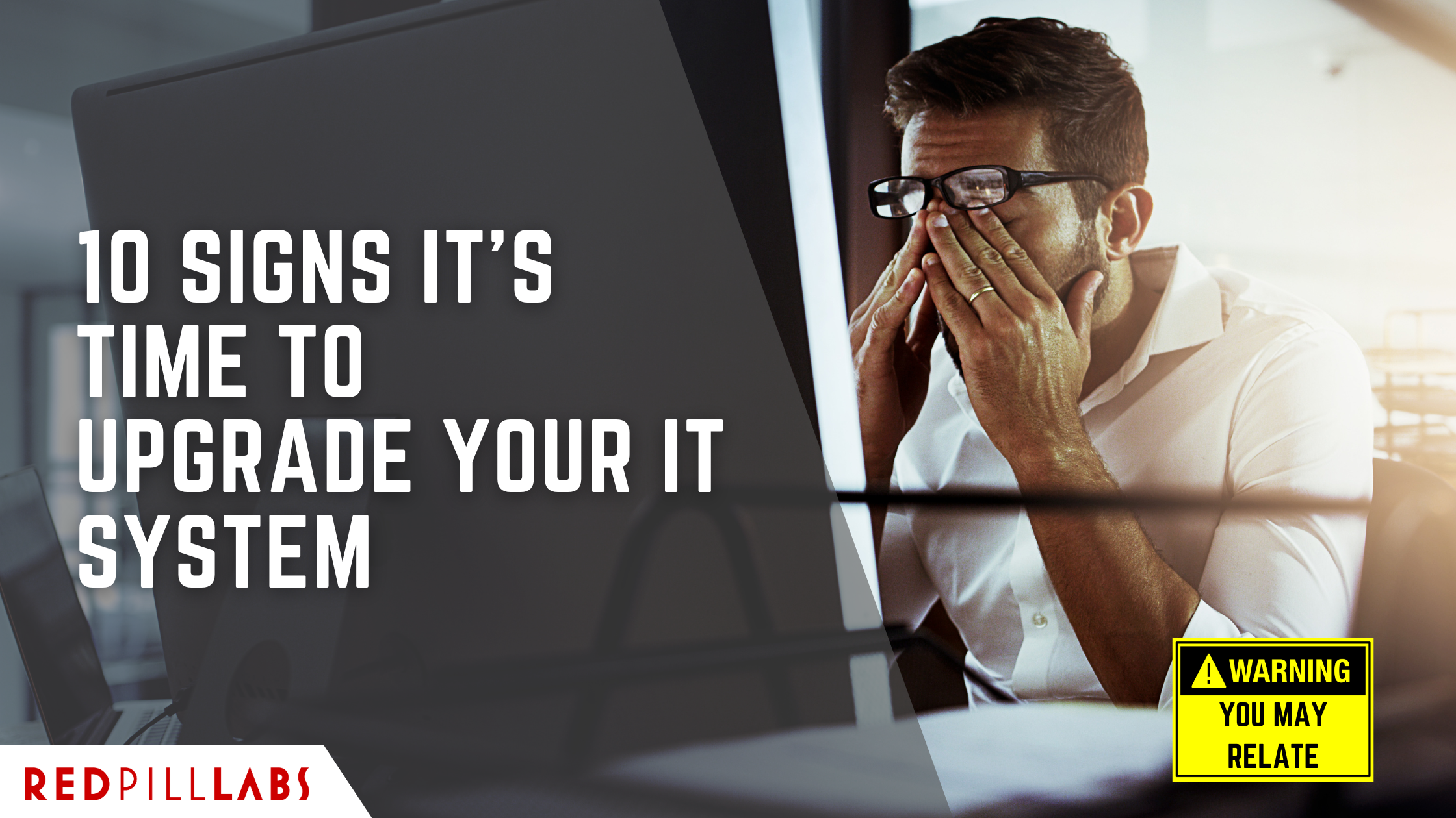 10 Signs It's Time to Upgrade Your IT System — Red Pill Labs | Software ...