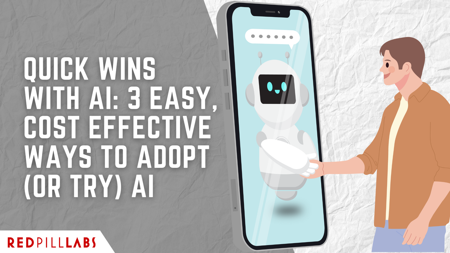 Quick Wins with AI: 3 Easy, Cost Effective Ways to Adopt (or Try) AI ...