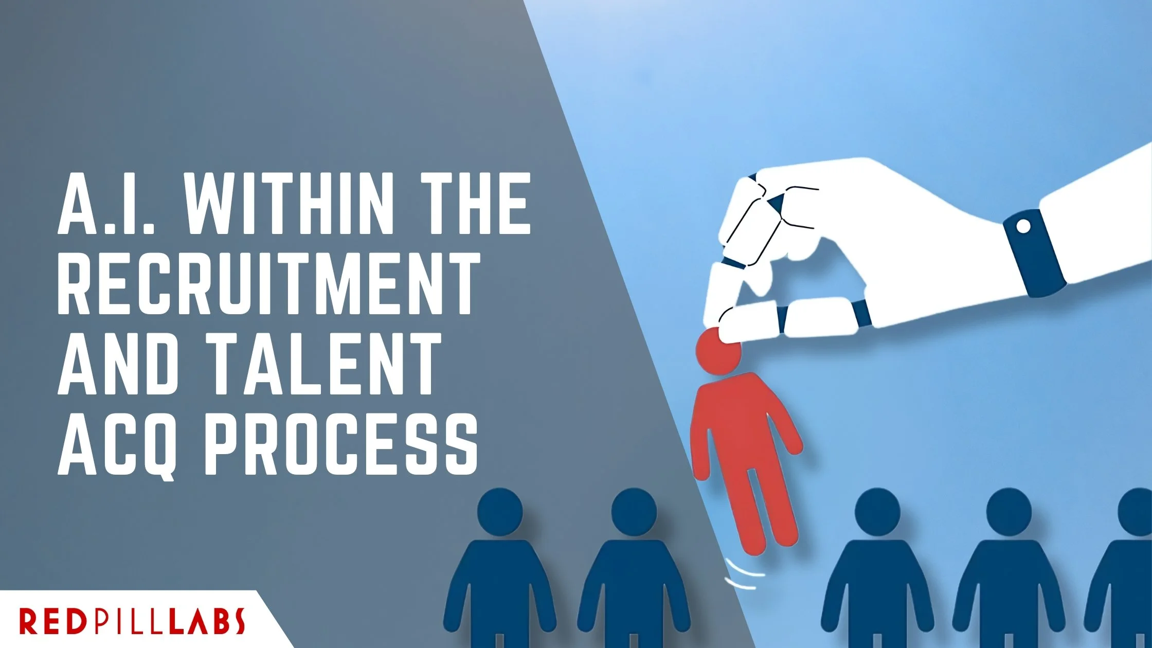 AI Within the Recruitment and Talent Acquisition Process — Red Pill ...