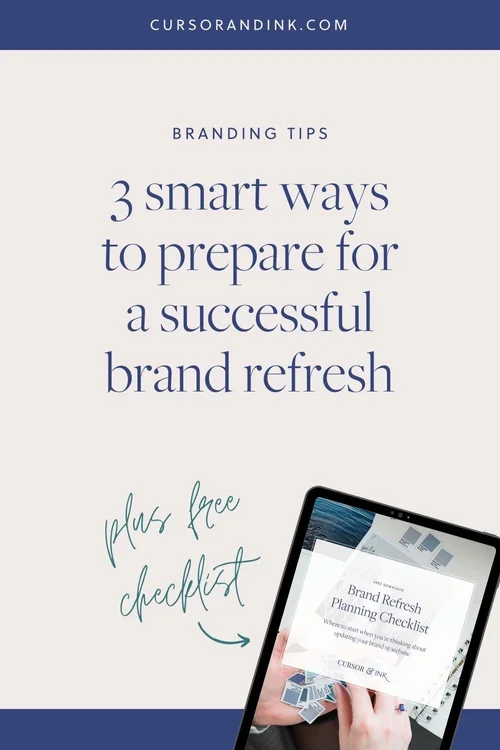 3 smart ways to prepare for a successful brand refresh - Cursor & Ink