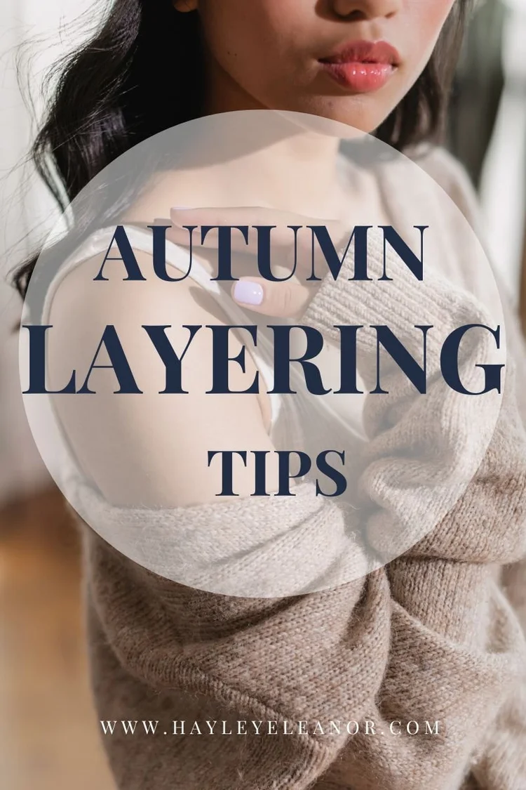 How to Layer for Autumn Whilst Staying Stylish and Warm — Hayley Eleanor