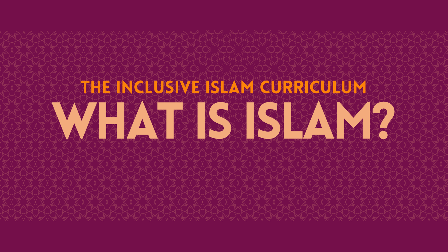 Inclusive Islam Curriculum Unit 1 — Inclusive Islam Curriculum