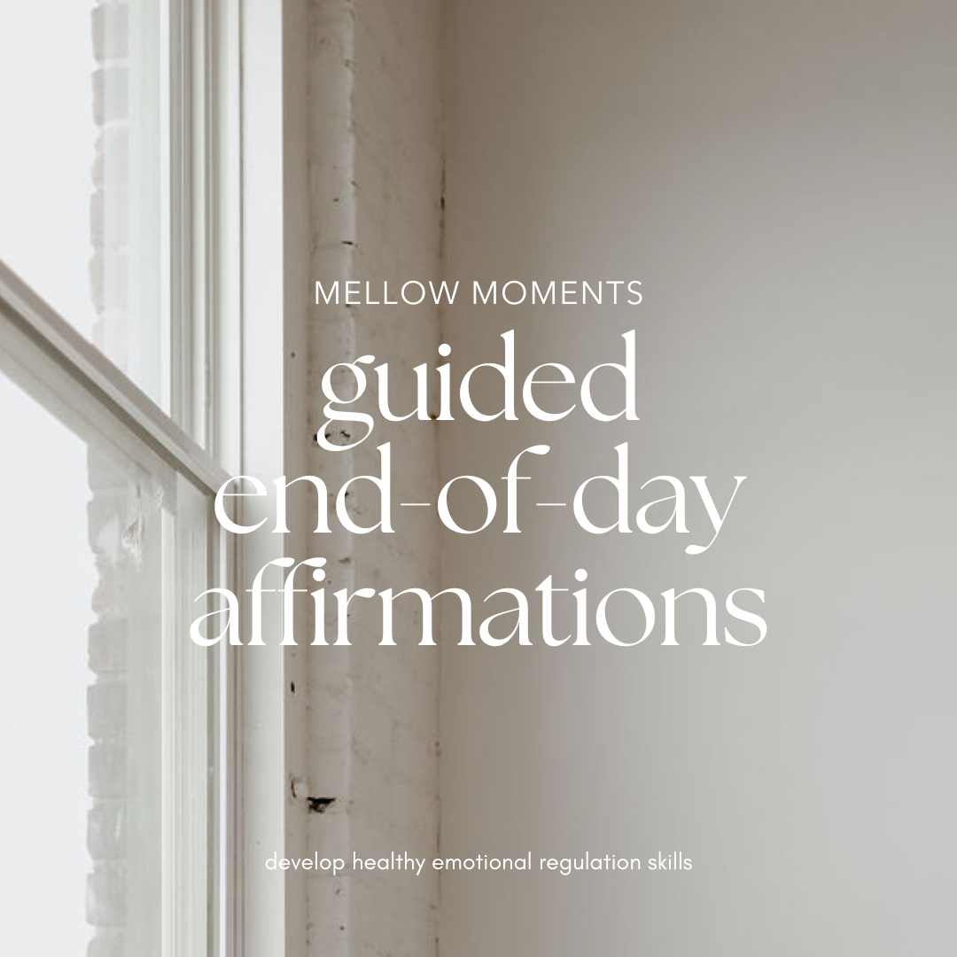 End of Day Affirmations | Mellow Moments — The Mellow Mama