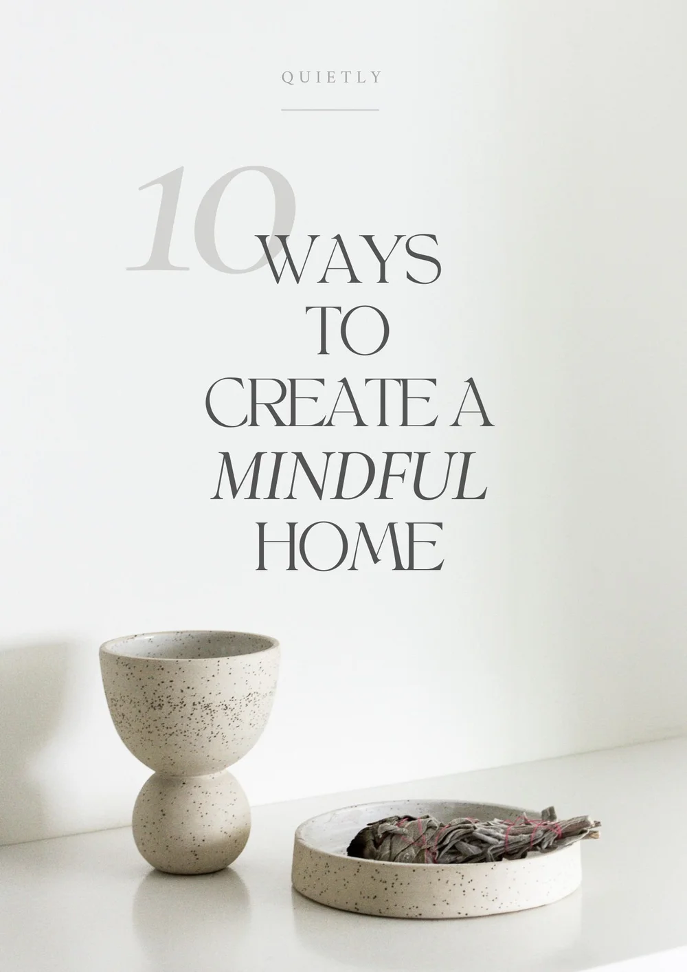 A mindful home: Top tips to create a calm sanctuary — QUIETLY