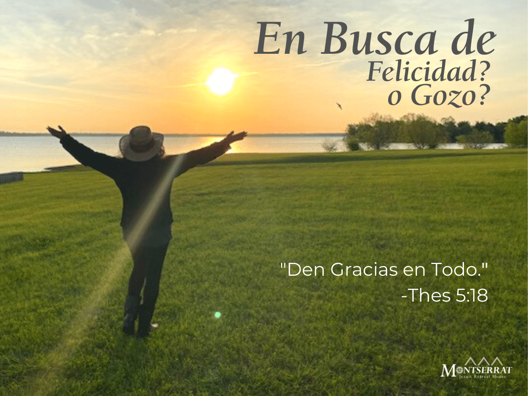 En busca de la Felicidad — Montserrat Jesuit Retreat House