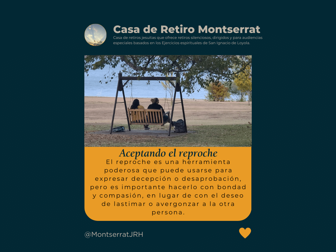 El Reproche Tiene Su Lugar — Montserrat Jesuit Retreat House