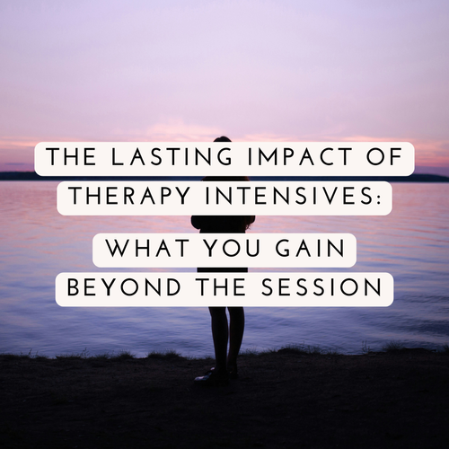 The Lasting Impact of Therapy Intensives: Long-Term Healing & Growth ...