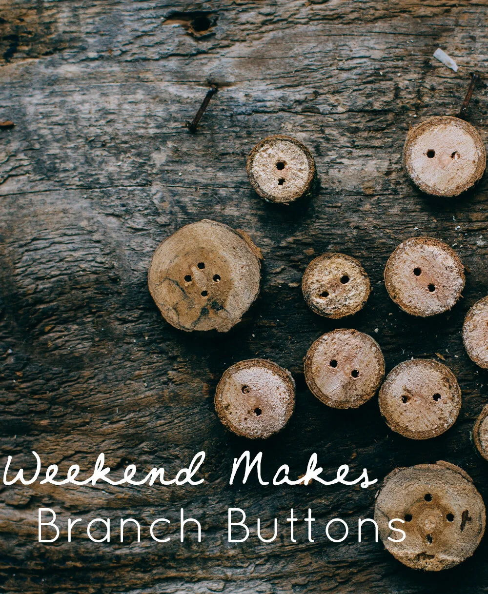 Weekend Makes: Rustic Wood Buttons — Gartur Stitch Farm