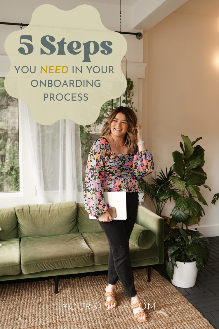 5 Steps You Need in Your Onboarding Process — Your Behind the Scenes BFF