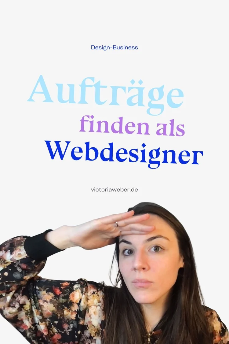 Webdesign-Aufträge: So findest du als Webdesigner die ersten Kunden! — Victoria Weber