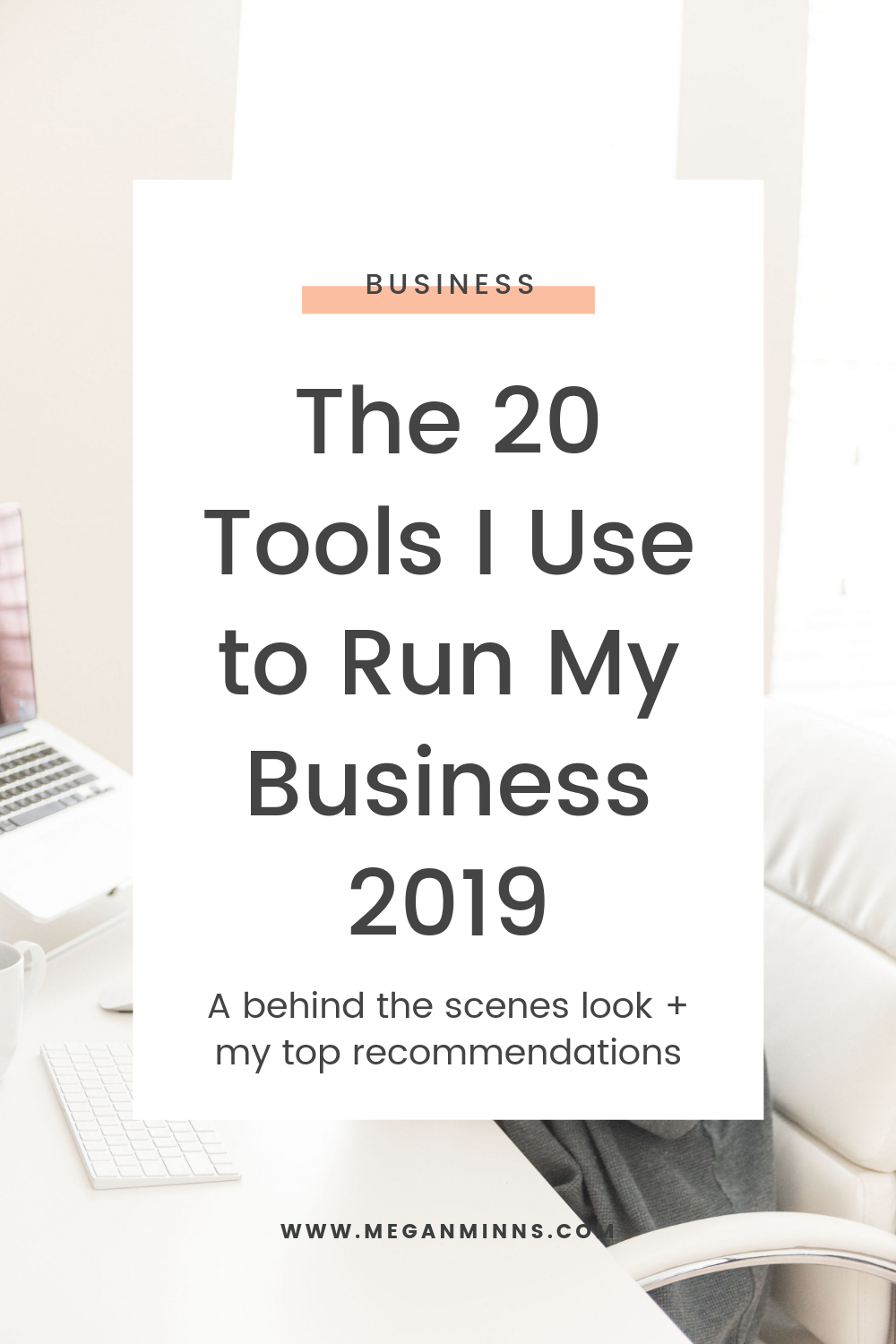 The 20 Tools I Use to Run My Business 2019 — Megan Minns King
