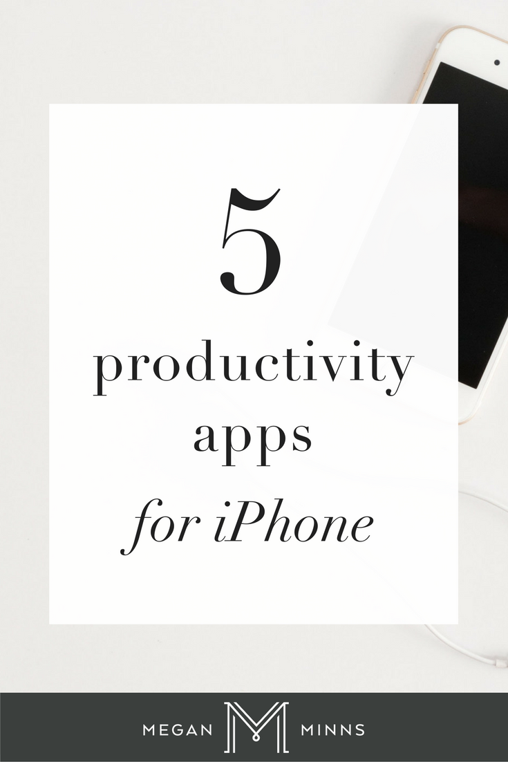 Top 5 Productivity Apps for iPhone — Megan Minns King