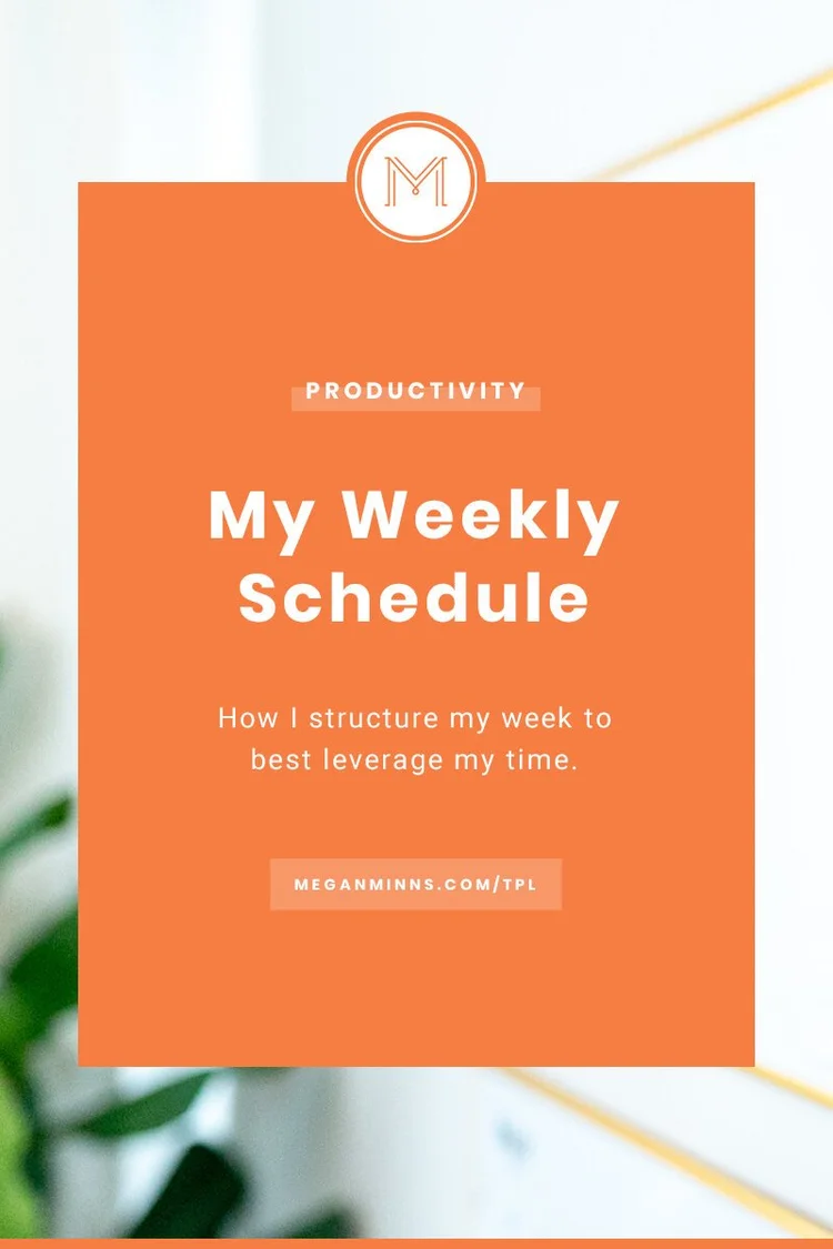My Weekly Schedule: How To Plan Your Work Week — Megan Minns King