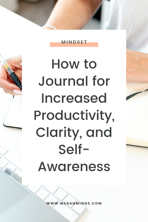 How to Journal for Increased Productivity, Clarity, and Self-Awareness ...