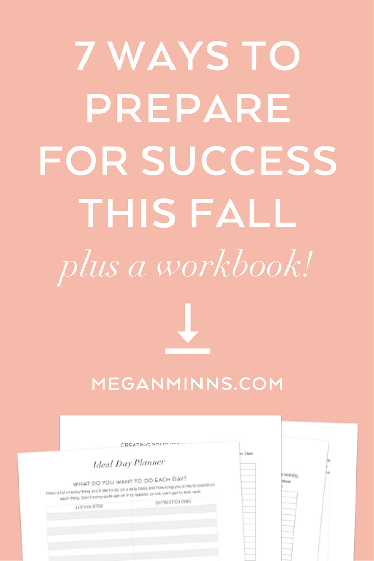 7 Ways to Prepare for Success This Fall — Megan Minns King