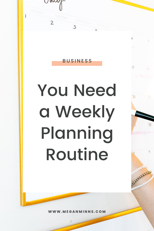 You Need a Weekly Planning Routine — Megan Minns King