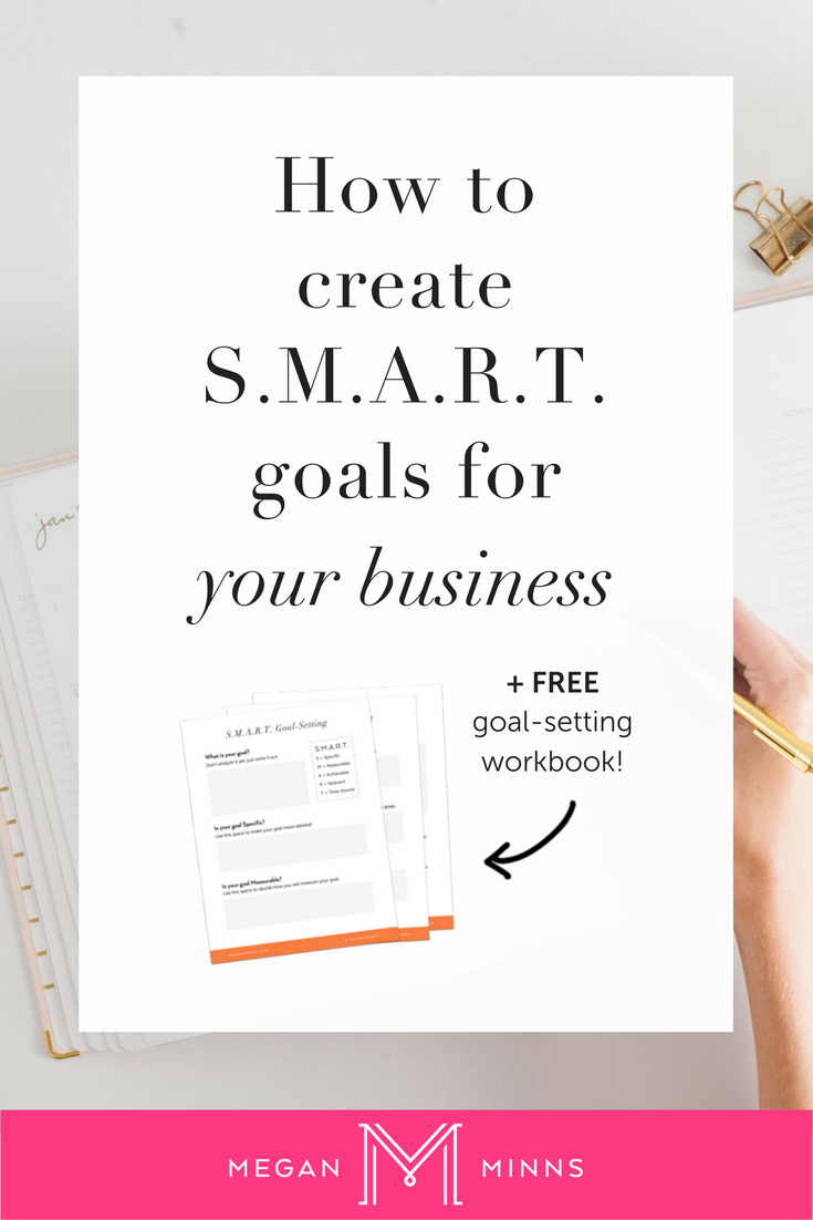 How to Create SMART Goals for Your Business — Megan Minns King