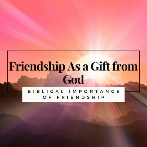The Biblical Importance of Friendship (& How to Do It Right) — Have ...