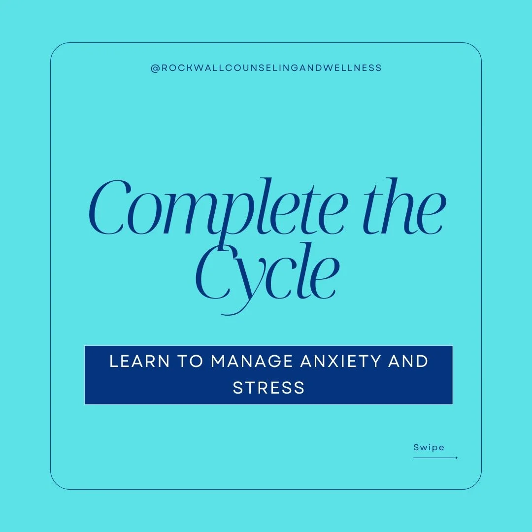 Complete the Cycle: Learn to Manage Anxiety and Stress — Rockwall ...