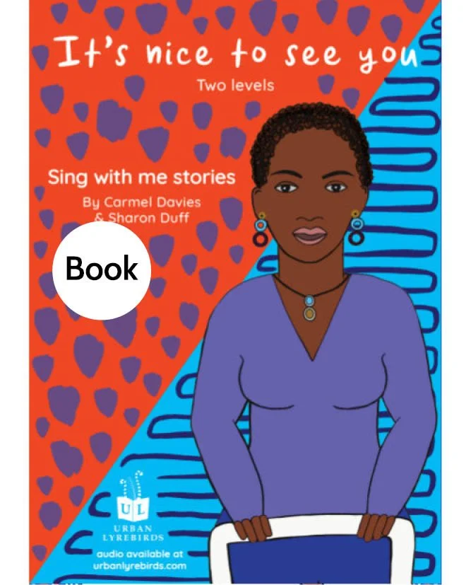 Sing with me stories Book 4: It's nice to see you — Urban Lyrebirds ABN ...
