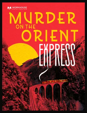 Agatha Christie's Murder On The Orient Express — Workhouse Arts Center