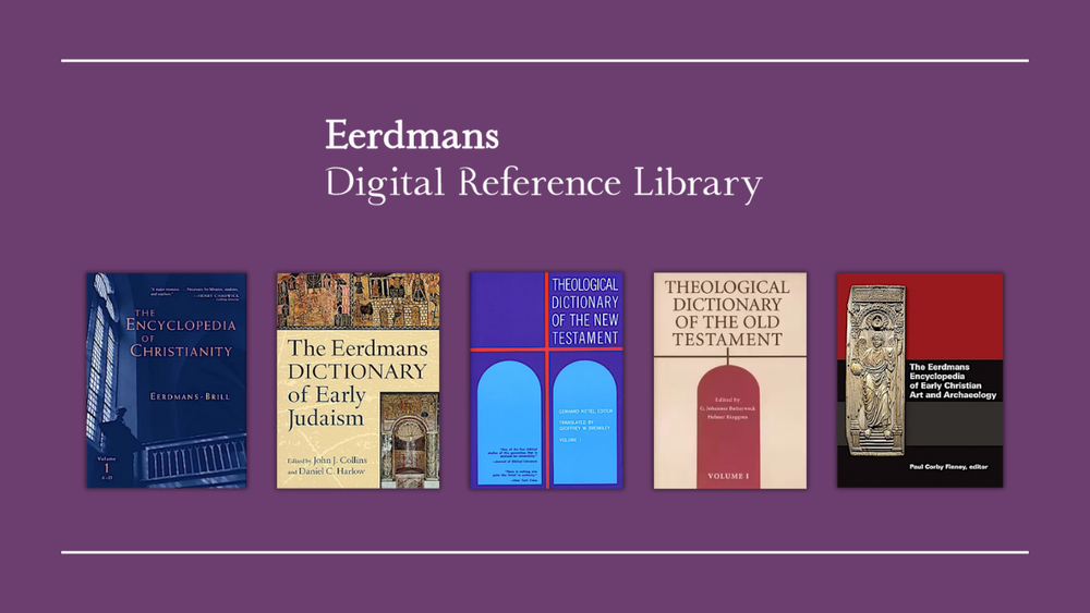 New Online Resource: Eerdmans Digital Reference Library | The J. Oliver ...