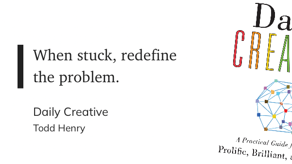 Weekly Quote: Reframing Problems with Insights from Todd Henry's The ...