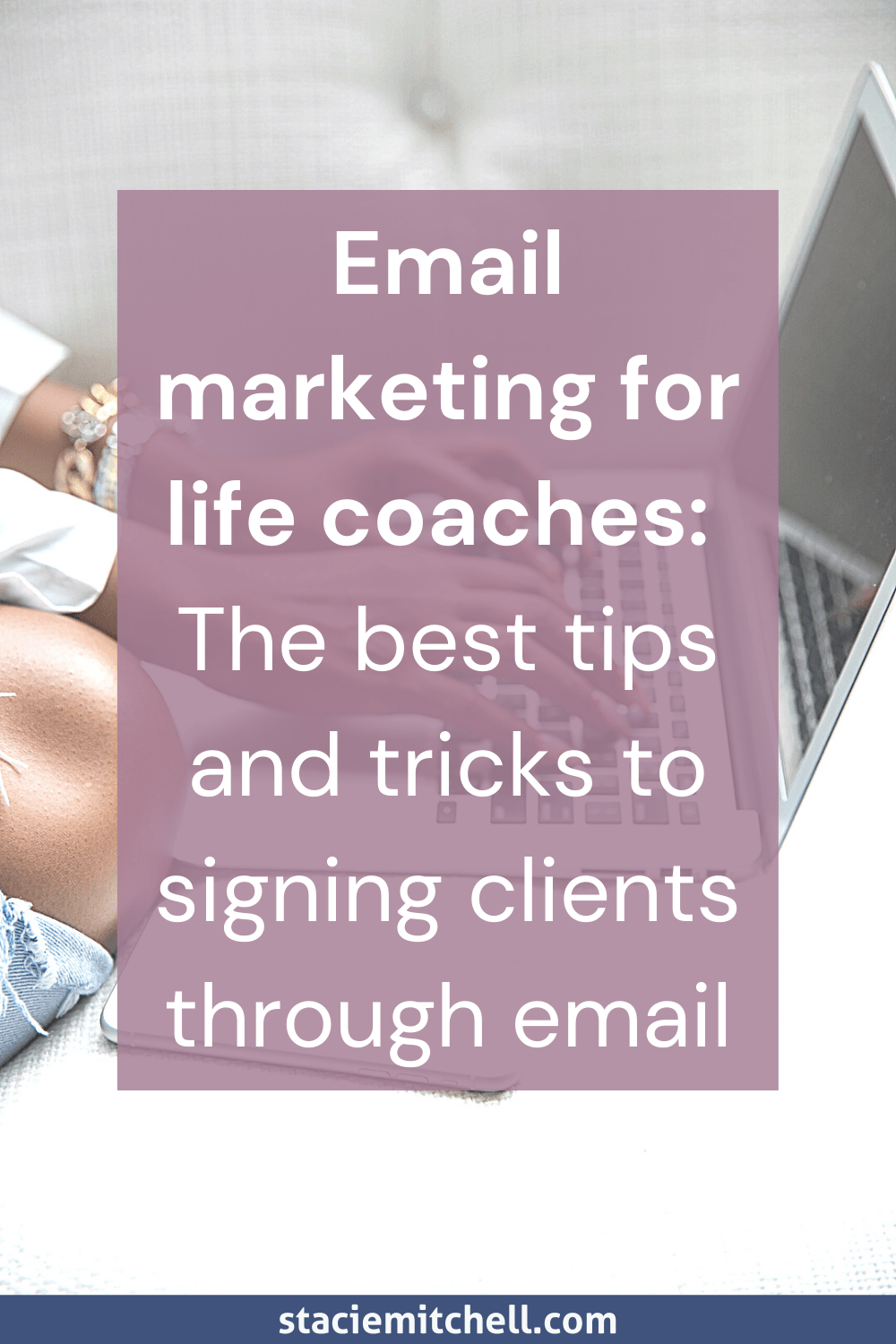 Email marketing for life coaches: Best tips to sign clients and grow ...