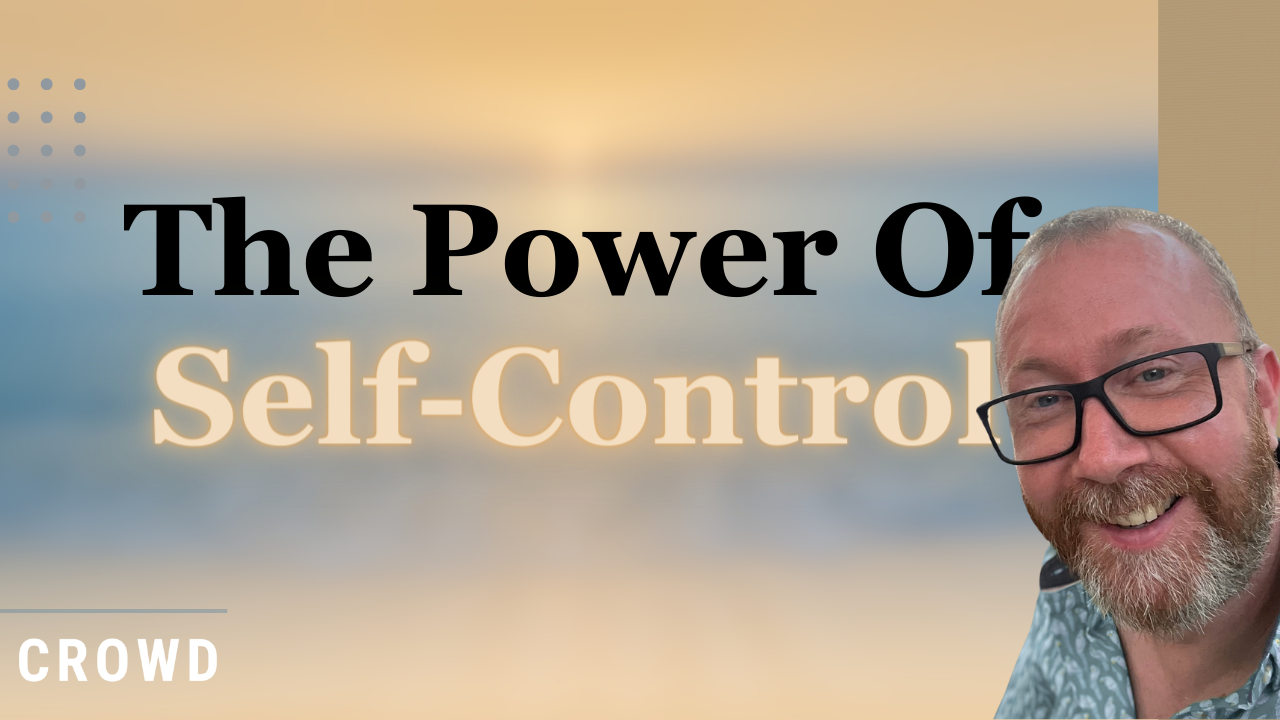 Why Self-Control is Your Superpower — CROWD Church