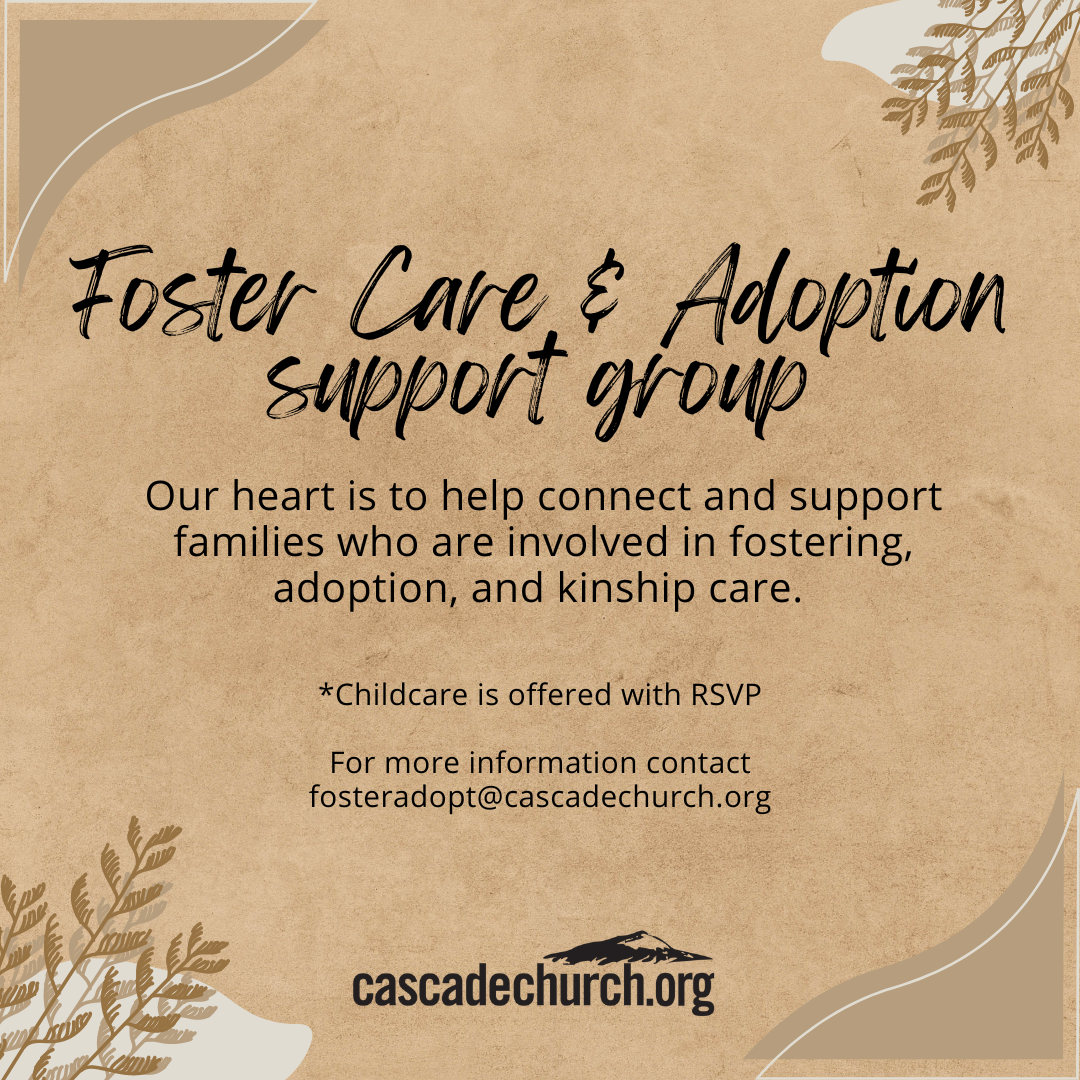Foster and Adoption Care Ministry — Cascade Church