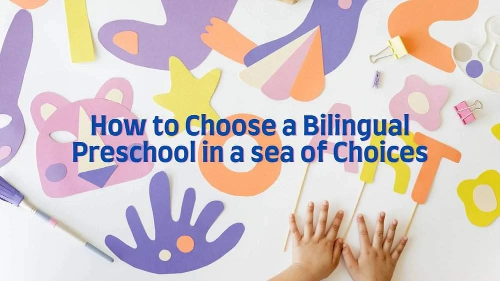 How to Choose a Bilingual Preschool — Explorer Studio