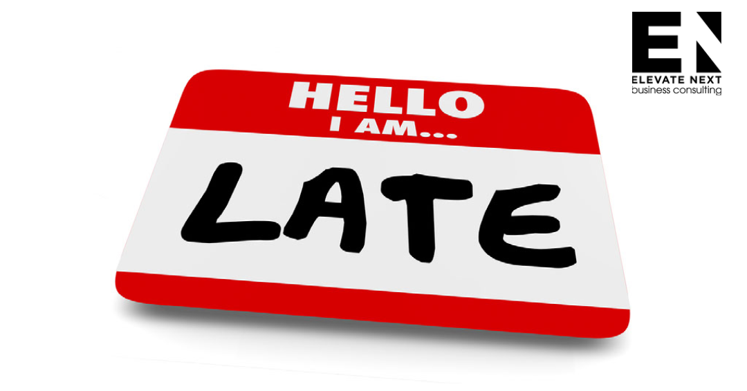 Extolling the Virtues of the Habitually Late | ELEVATE NEXT Business ...